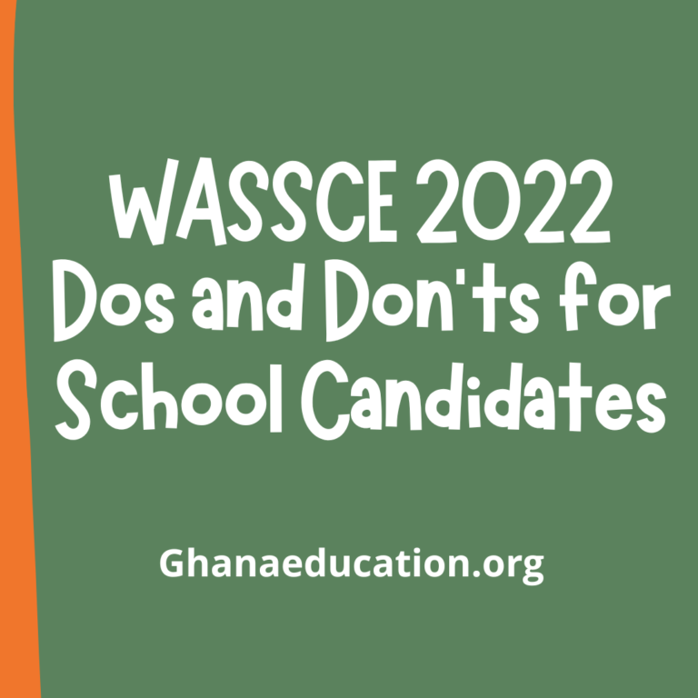 WASSCE 2022 Dos and Don'ts for School Candidates -Take Them Serious