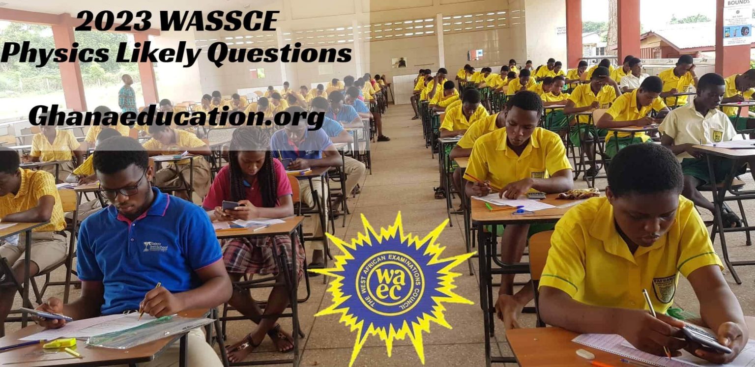 Likely 2023 WASSCE Physics Questions To Try Your Hands On